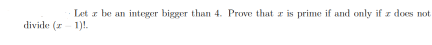 Solved Let x be an integer bigger than 4. Prove that x is | Chegg.com