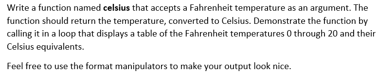 Solved Write a function named celsius that accepts a | Chegg.com