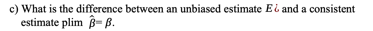 Solved c) What is the difference between an unbiased | Chegg.com