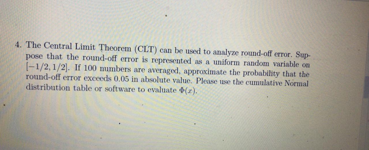 Solved 4. The Central Limit Theorem (CLT) can be used to | Chegg.com