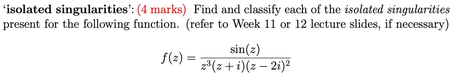 Solved 'isolated singularities': (4 marks) Find and classify | Chegg.com