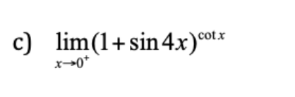 Solved c) limx→0+(1+sin4x)cotx | Chegg.com