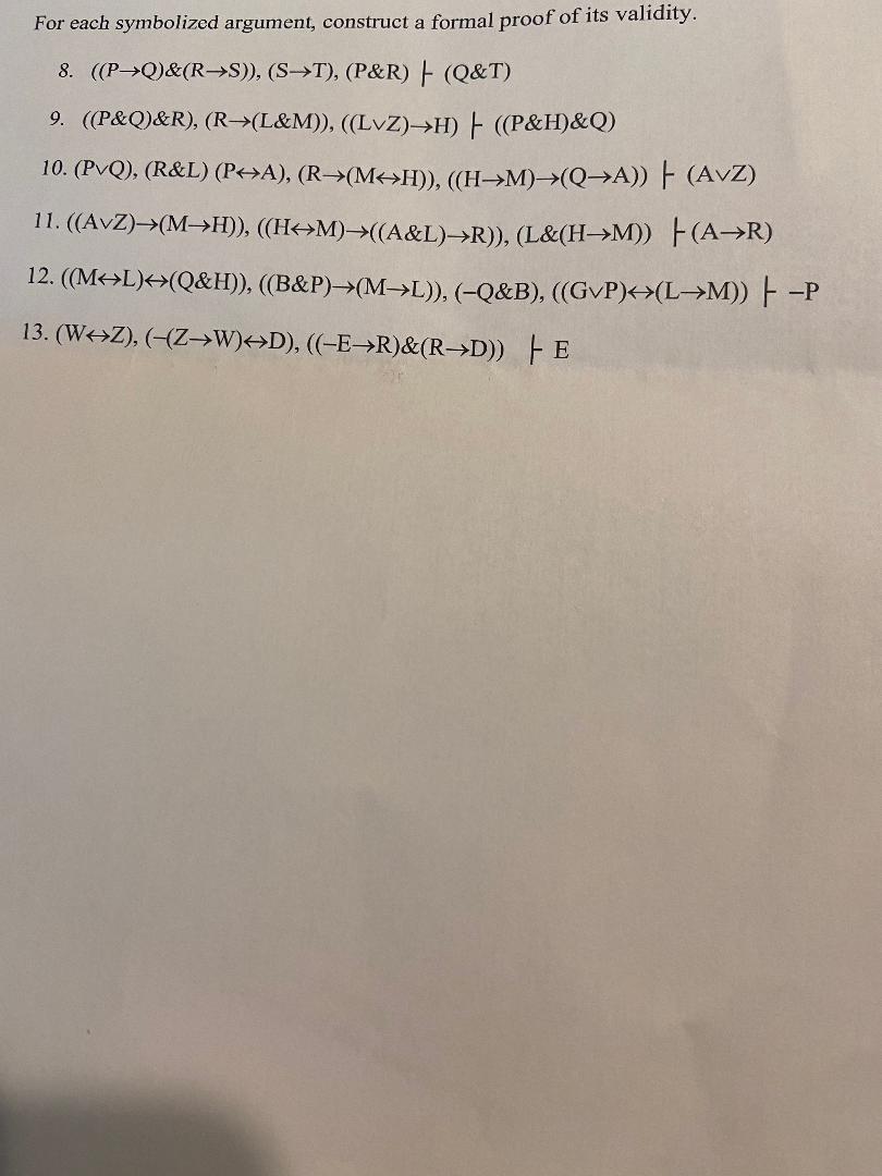Solved For each symbolized argument, construct a formal | Chegg.com