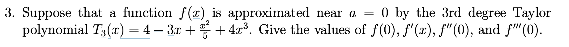 Solved 3. Suppose that a function f(x) is approximated near | Chegg.com