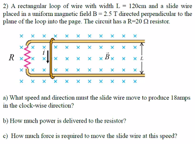 Solved 2) A rectangular loop of wire with width L = 120cm | Chegg.com