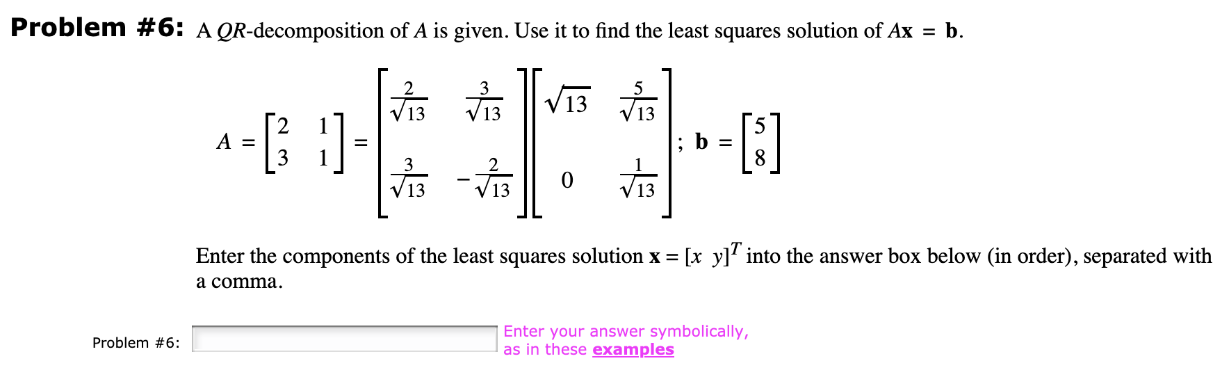Solved Problem #6: A QR-decomposition of A is given. Use it | Chegg.com