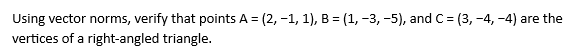 Solved Using vector norms, verify that points | Chegg.com