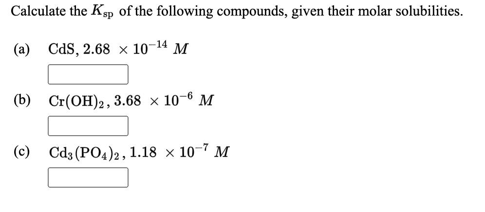 Solved Calculate the Ksp of the following compounds, given | Chegg.com