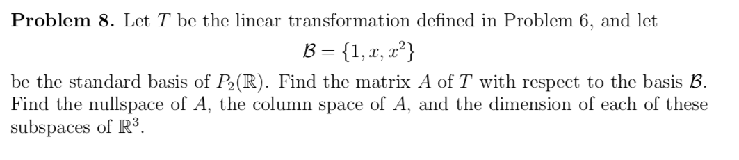 Solved Problem 6. Show that the map T: P2(R) → P2(R) defined | Chegg.com