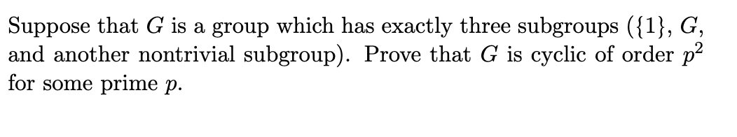 Solved Suppose that G is a group which has exactly three | Chegg.com