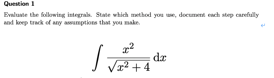 Solved Question 1 Evaluate the following integrals. State | Chegg.com