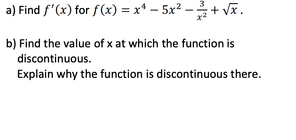 Solved a) Find f'(x) for f(x) = x4 – 5x2 5x2 – 2 + V«. b) | Chegg.com