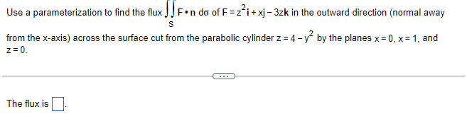 Solved Use a parameterization to find the flux ∬SF*ndσ ﻿of | Chegg.com
