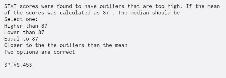 Solved STAT scores were found to have outliers that are too | Chegg.com