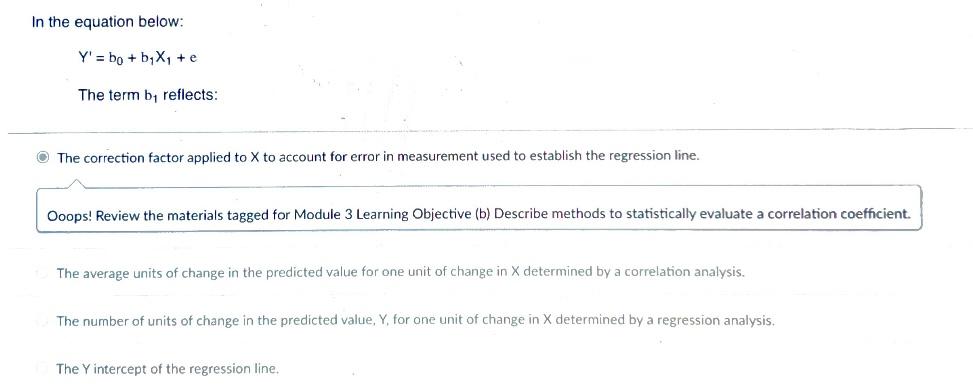 Solved In the equation below: Y′=b0+b1X1+e The term b1 | Chegg.com