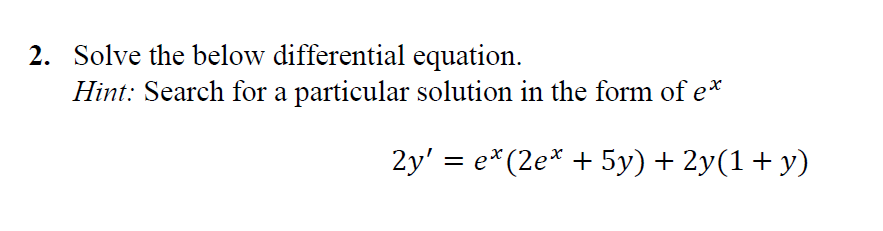 Solved 2. Solve the below differential equation. Hint: | Chegg.com