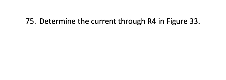 Solved 75. Determine the current through R4 in Figure | Chegg.com