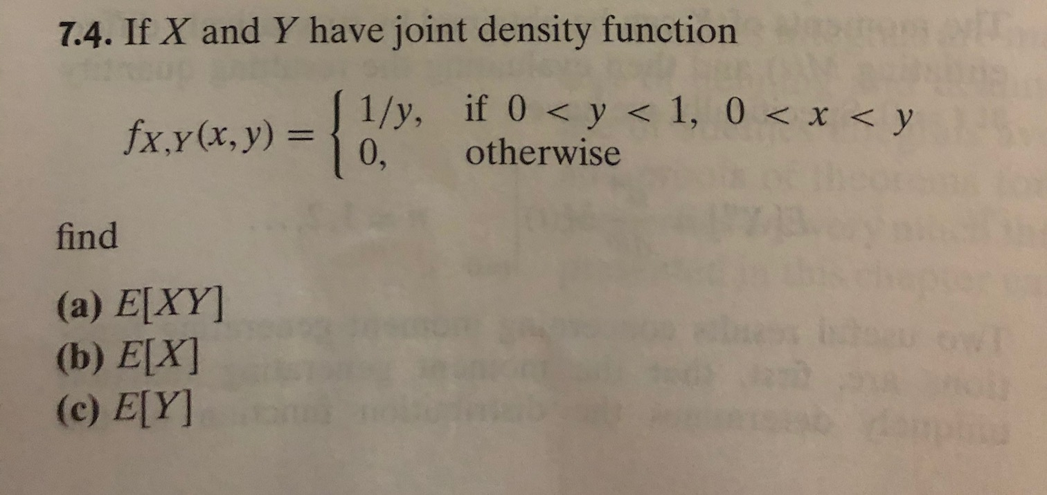 Solved 7.4. If X and Y have joint density function (1/y, | Chegg.com