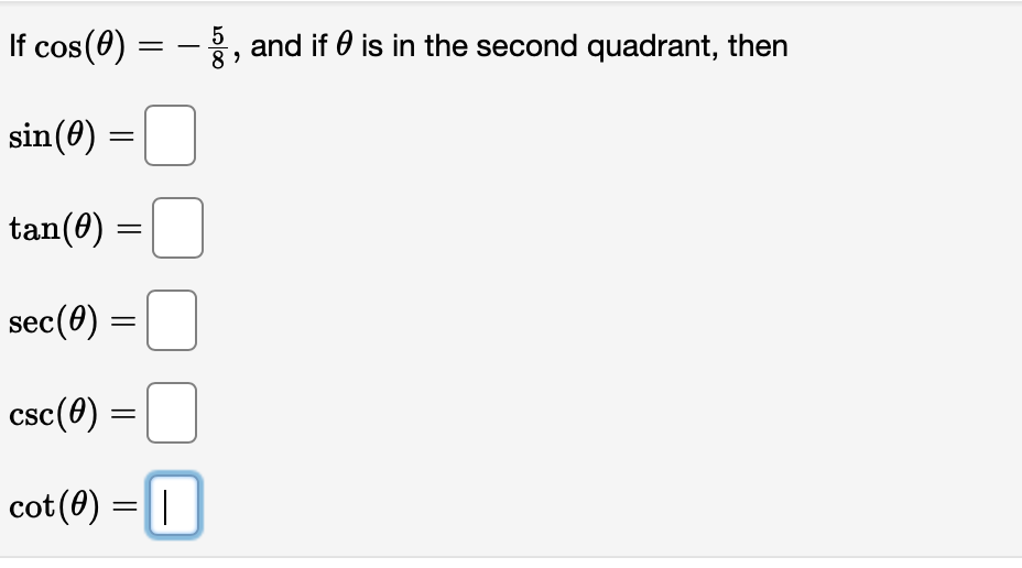Solved If cos(θ)=−85, and if θ is in the second quadrant, | Chegg.com