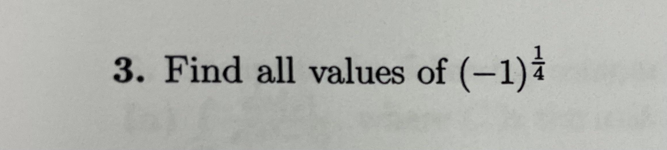 Solved 3. Find all values of (−1)41 | Chegg.com