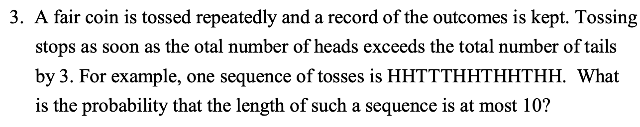 3. A fair coin is tossed repeatedly and a record of | Chegg.com