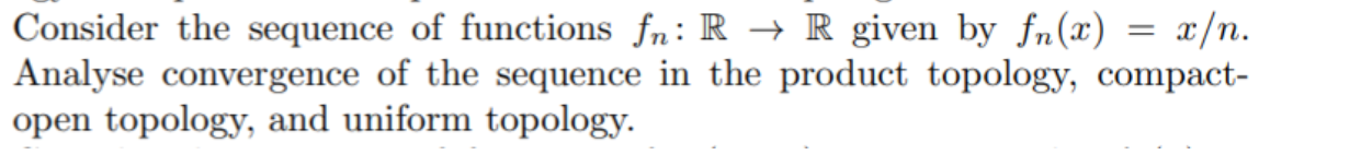 Solved Consider the sequence of functions fn: R + R given by | Chegg.com