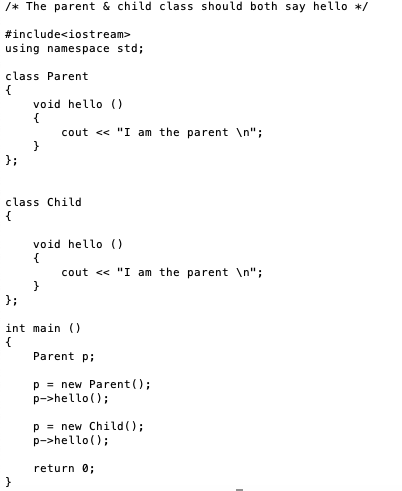 Solved Child should be a derived class of parent Output | Chegg.com