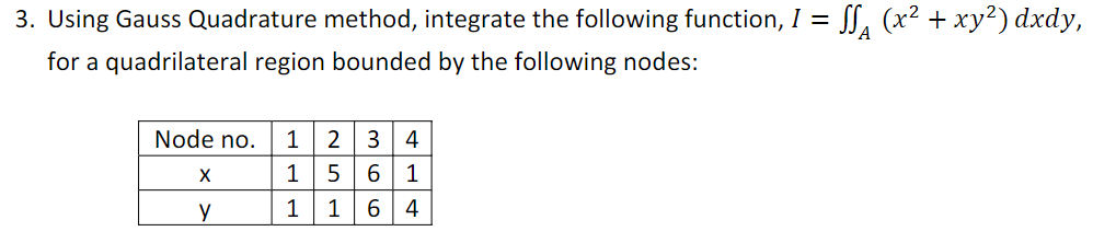 Solved 3. Using Gauss Quadrature method, integrate the | Chegg.com