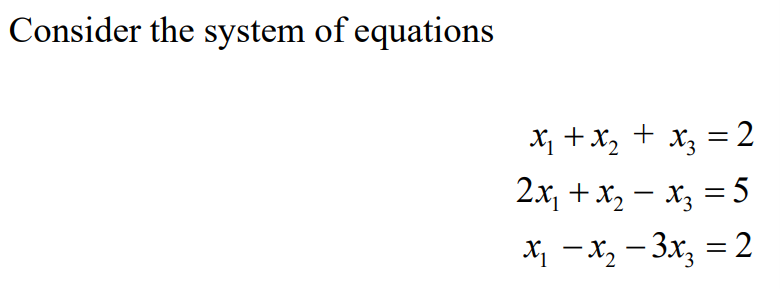 Solved Write the system in the form Ax = b Calculate the | Chegg.com
