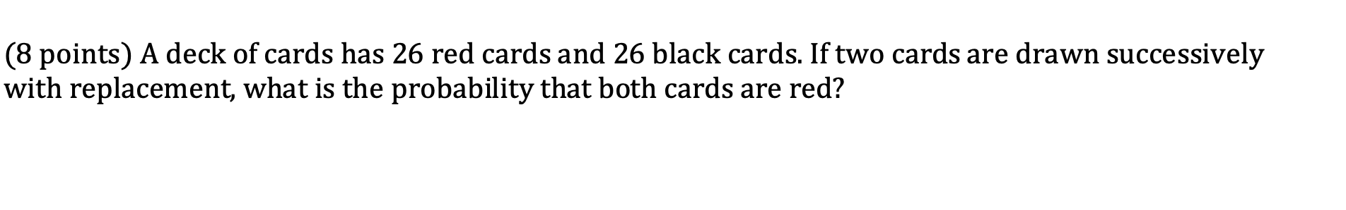 Solved (8 ﻿points) ﻿A deck of cards has 26 ﻿red cards and 26 | Chegg.com