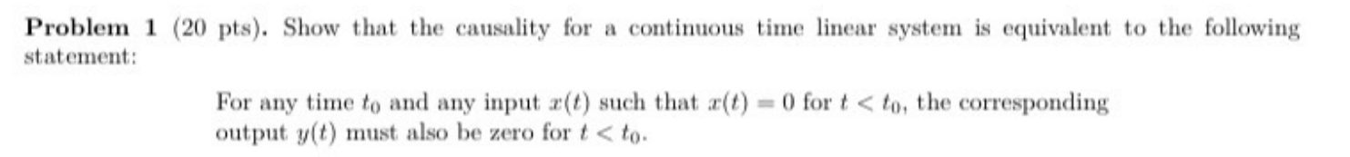 Solved Problem 1 (20 pts). Show that the causality for a | Chegg.com