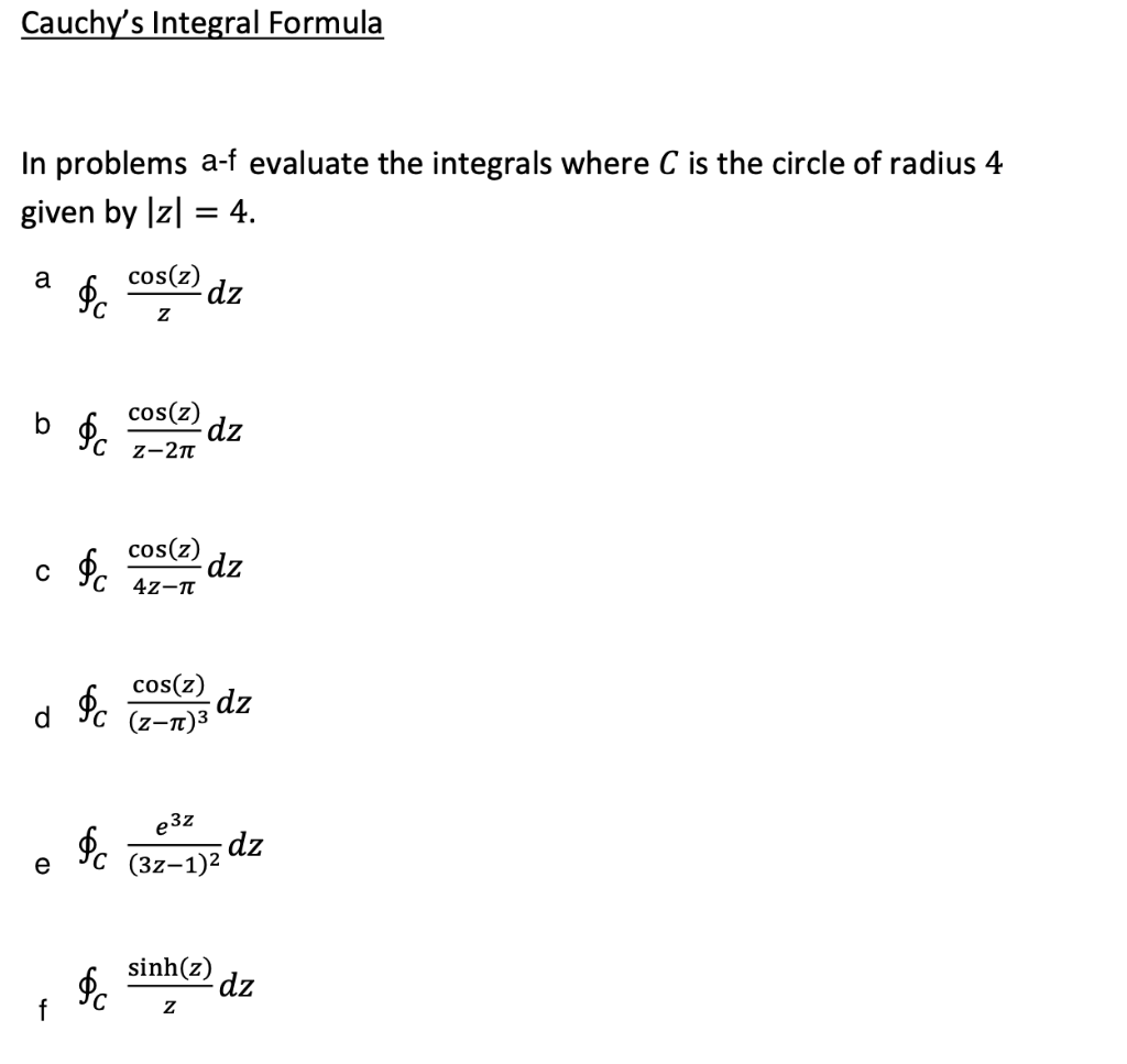 Solved Cauchy's Integral Formula In problems a-f evaluate | Chegg.com