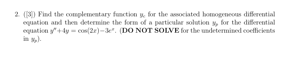 Solved 2. ([3]) Find the complementary function y, for the | Chegg.com
