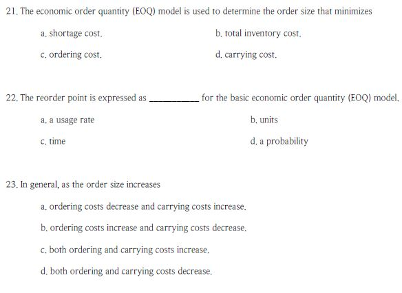 Solved 21. The economic order quantity (EOQ) model is used | Chegg.com