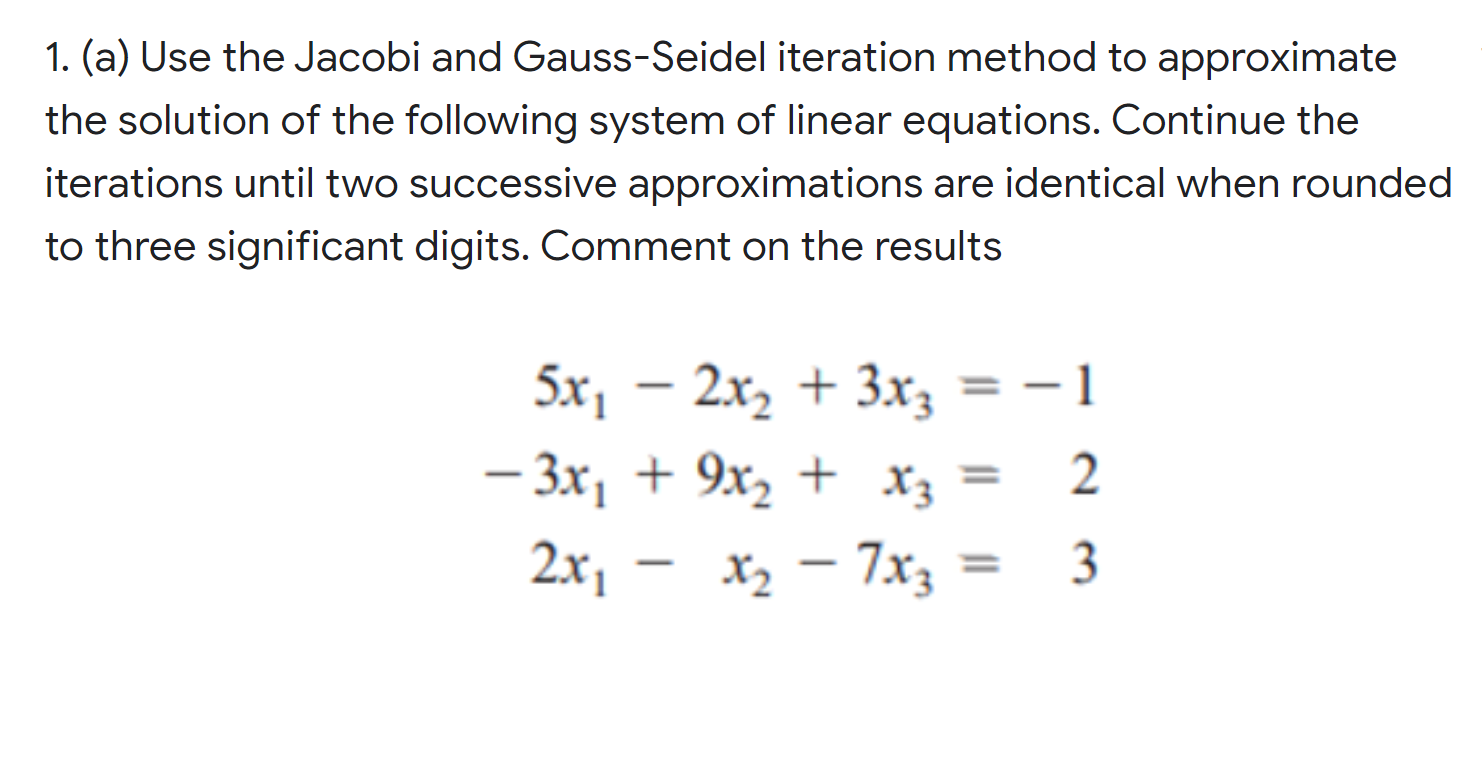 Solved 1. (a) Use the Jacobi and Gauss-Seidel iteration | Chegg.com