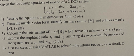 Solved Given the following equations of motion of a 2-DOF | Chegg.com