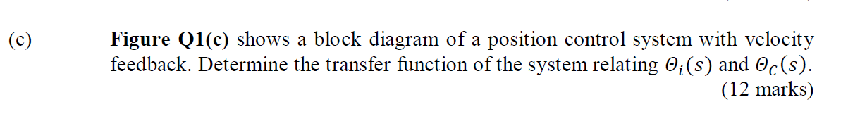 Solved (c) Figure Q1(c) shows a block diagram of a position | Chegg.com