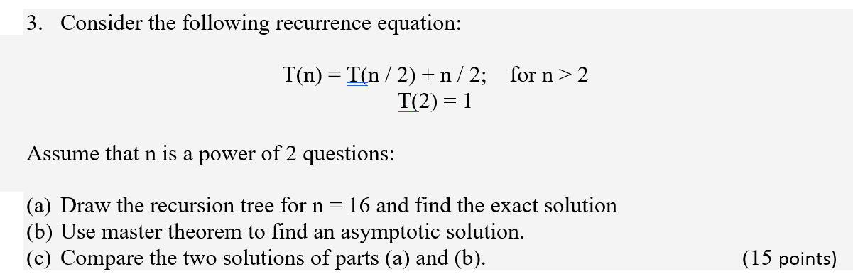Solved 3. Consider the following recurrence equation: T(n) = | Chegg.com