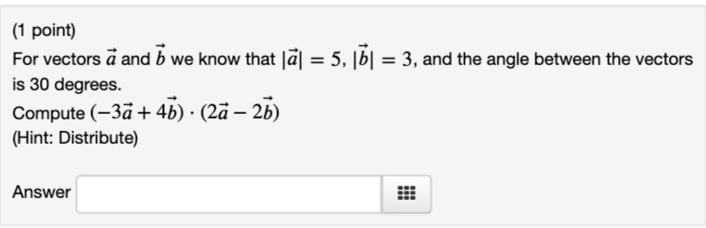 Solved (1 ﻿point)For vectors vec(a) ﻿and vec(b) ﻿we know | Chegg.com