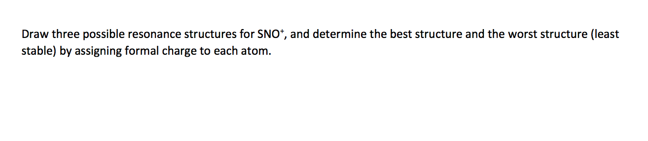 Solved Draw three possible resonance structures for SNO", | Chegg.com
