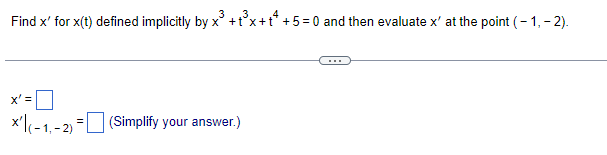 Solved Find x′ for x(t) defined implicitly by x3+t3x+t4+5=0 | Chegg.com