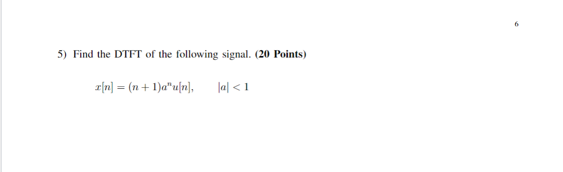 Solved 5) Find the DTFT of the following signal. (20 Points) | Chegg.com