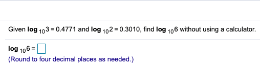 Solved Given log Subscript 10 Baseline 3 equals 0.4771 and | Chegg.com