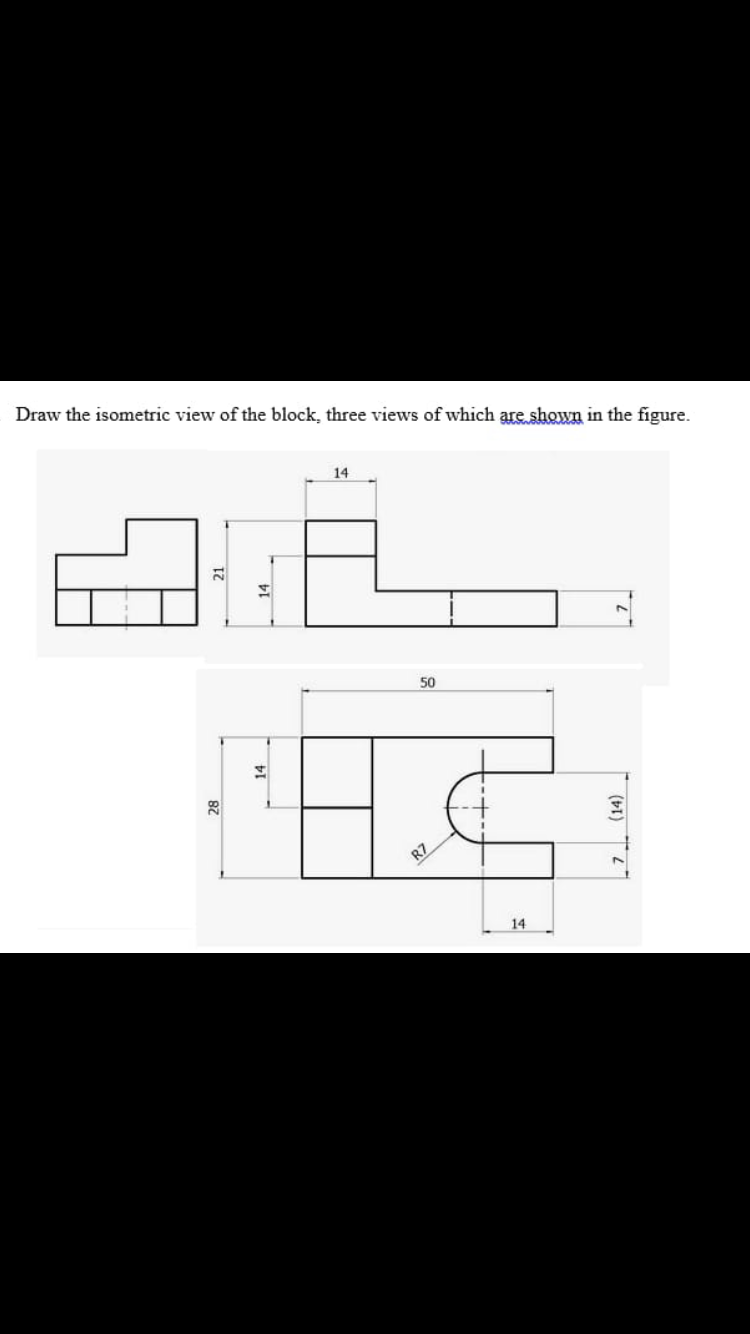 Solved Draw the isometric view of the block, three views of | Chegg.com