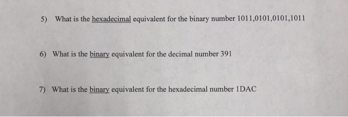 Solved 5) What is the hexadecimal equivalent for the binary | Chegg.com
