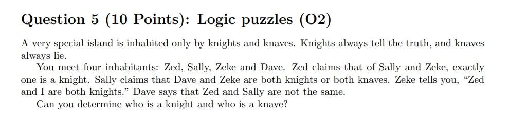 Solved Question 5 (10 Points): Logic puzzles (O2) A very | Chegg.com