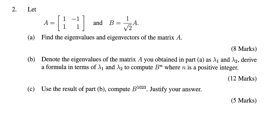 2. Let A=[11−11] and B=21A. (a) Find the eigenvalues | Chegg.com