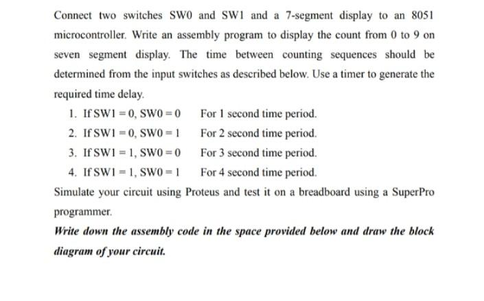 Solved Connect two switches SW0 and SW1 and a 7-segment | Chegg.com