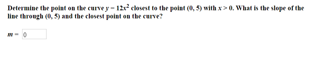 Solved Determine the point on the curve y=12x2 closest to | Chegg.com