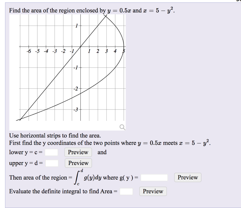 Solved Find the area of the region enclosed by y = 0.5x and | Chegg.com